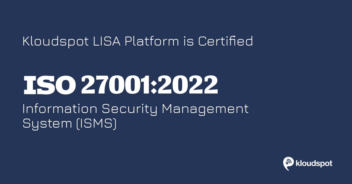 LISA Platform is ISO 27001:2022 certified | Kloudspot